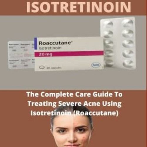 Stream =@ ROACCUTANE ISOTRETINOIN, The Complete Guide To Treating ...