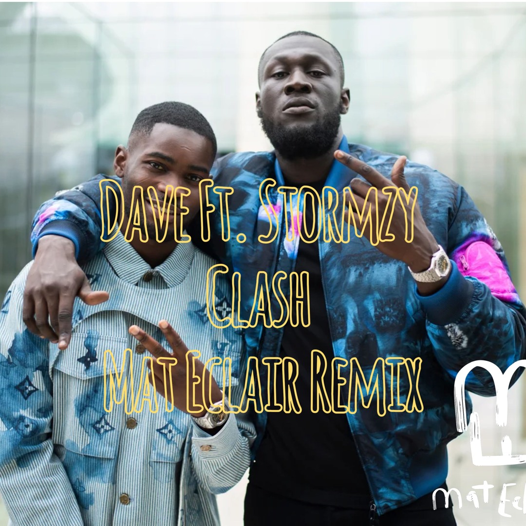 Stream Dave ft. Stormzy - Clash (Mat Eclair Remix) by Mat Eclair ...