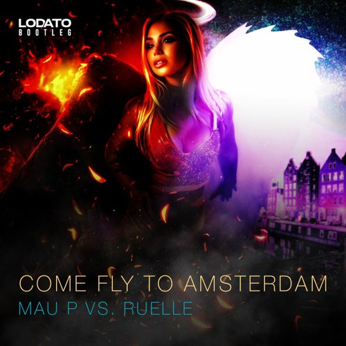 Stream Mau P vs. Ruelle - Come Fly To Amsterdam (LODATO Bootleg) by ... Stream Mau P vs. Ruelle - Come Fly To Amsterdam (LODATO Bootleg) by ...