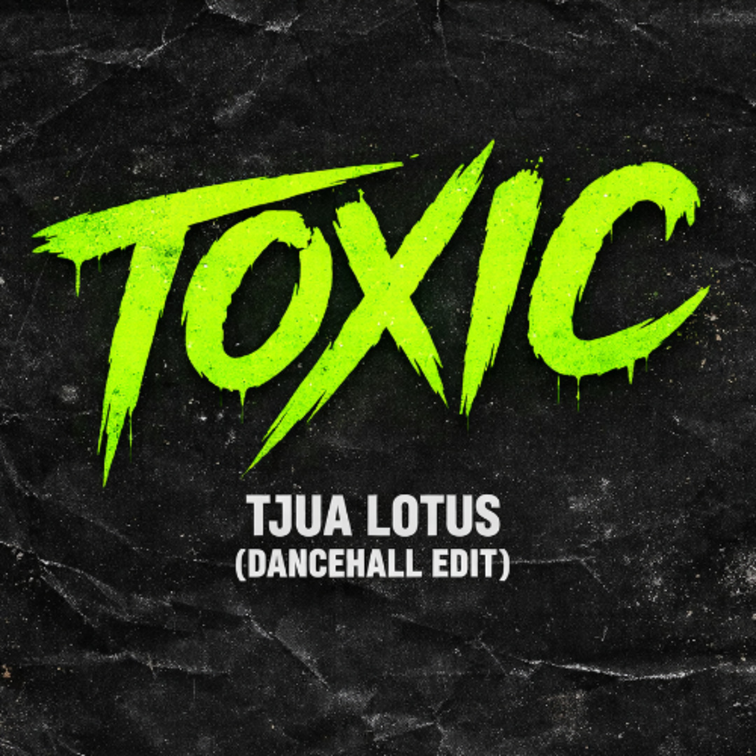 Stream Toxic (TJUA LOTUS Dancehall Edit) by TJUA LOTUS | Listen online ...