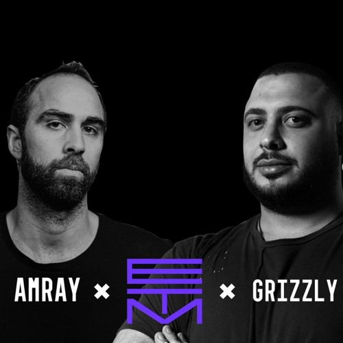 Stream Amray B2B Grizzly At ETM 'Kan Zaman' 17th December 2021 by ...