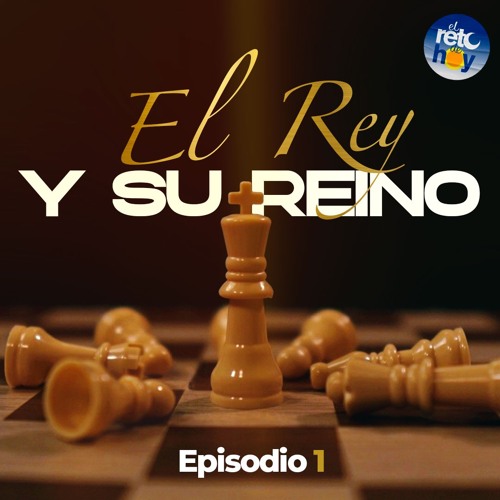 Stream El Rey Y Su Reino 01 By El Reto De Hoy Listen Online For
