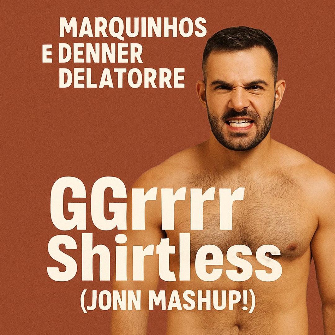 Stream GGrrrr Shirtless (Jonn Mashup!) by Jonn | Listen online for free ...