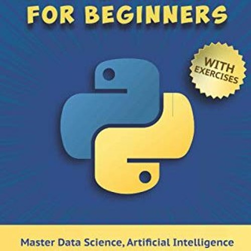 Stream ( ohx ) Python for Beginners: Master Data Science, Artificial Intelligence and Machine ...