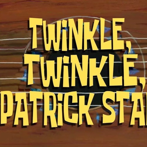 Stream [Suno.ai] Twinkle, Twinkle, Patrick Star (Luke Brookshier & Tom ...