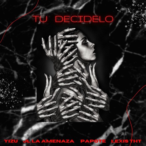 Stream TU DECIDELO-YIZU X JL X LEXIS THT X PAPOTE Prod.THTMusik.mp3 by ...