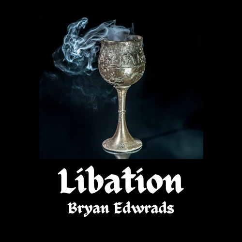 Stream Libation - Live (Remastered) by Bryan Edwards | Listen online ...