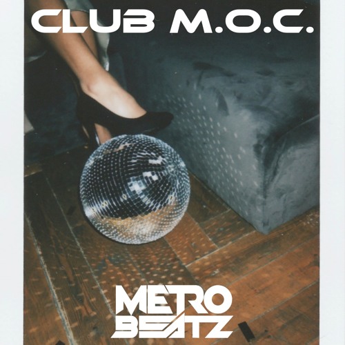 Stream Club M.O.C. (Aired On MOCRadio 1-14-23) by Metro Beatz | Listen ...