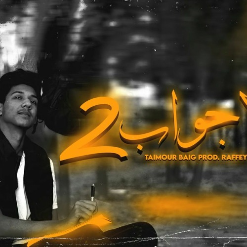 Stream LAJAWAB 2 - TAIMOUR BAIG _ Prod. Raffey Anwar (Official Audio ...