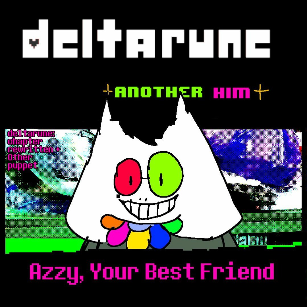 Stream [Deltarune: Another Him] Azzy, Your Best Friend by SoDaTuNez ...