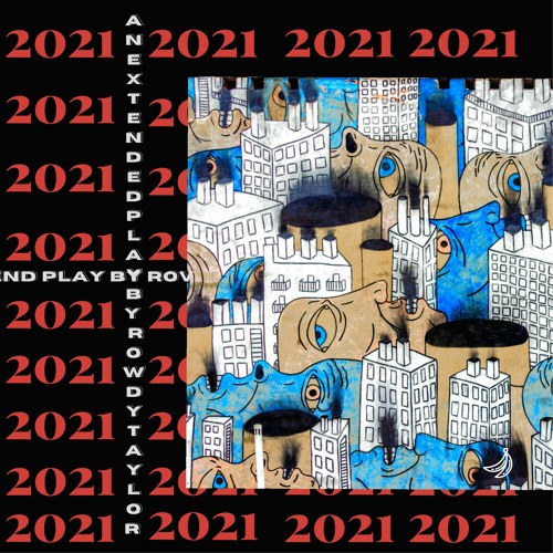 Stream Rowdy Taylor | Listen to 2021 The Extended Play-EP playlist ...