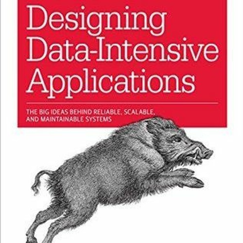 Stream Episode Ebook Designing Data Intensive Applications The Big Ideas Behind Reliable