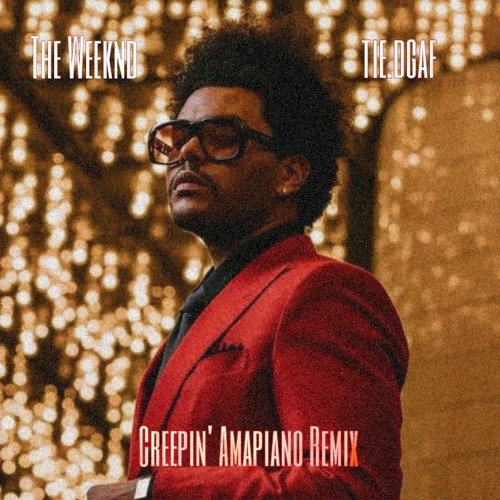 Stream The Weeknd - Creepin' ( tie.dgaf amapiano remix ).mp3 by tie ...