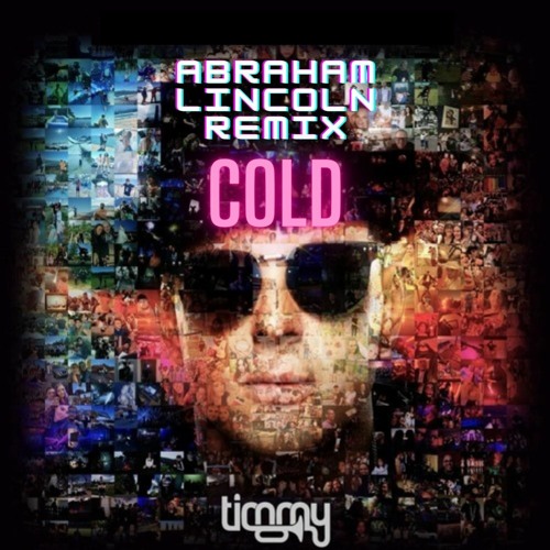 Stream Timmy Trumpet - Cold [ABRAHAM LINCOLN REMIX](Slap House) by ...