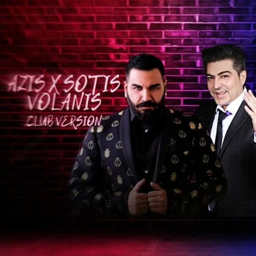 Stream AZIS X SOTIS VOLANIS - POSO MOU LIPI / OBICHAM TE, 2022 (CLUB ...