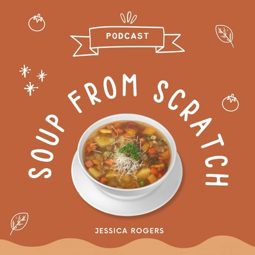 Stream Soup from Scratch: Podcast Trailer by rogers21299 | Listen ...