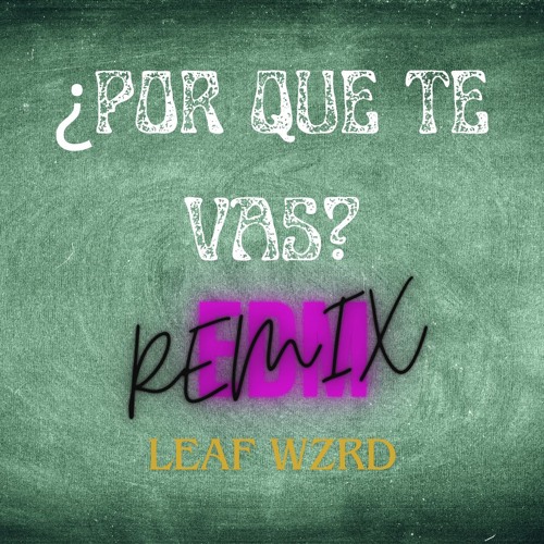 Stream Por que te vas? | Jeanette & Ashlee & Alan Walker by Leaf WZRD ...
