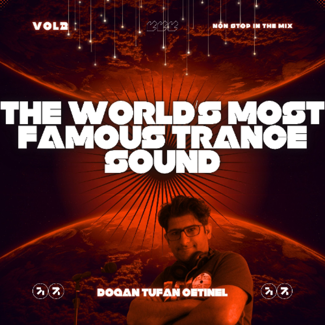 Stream The World's Most Famous Trance Sound - Vol-2 by Dogan Tufan ...