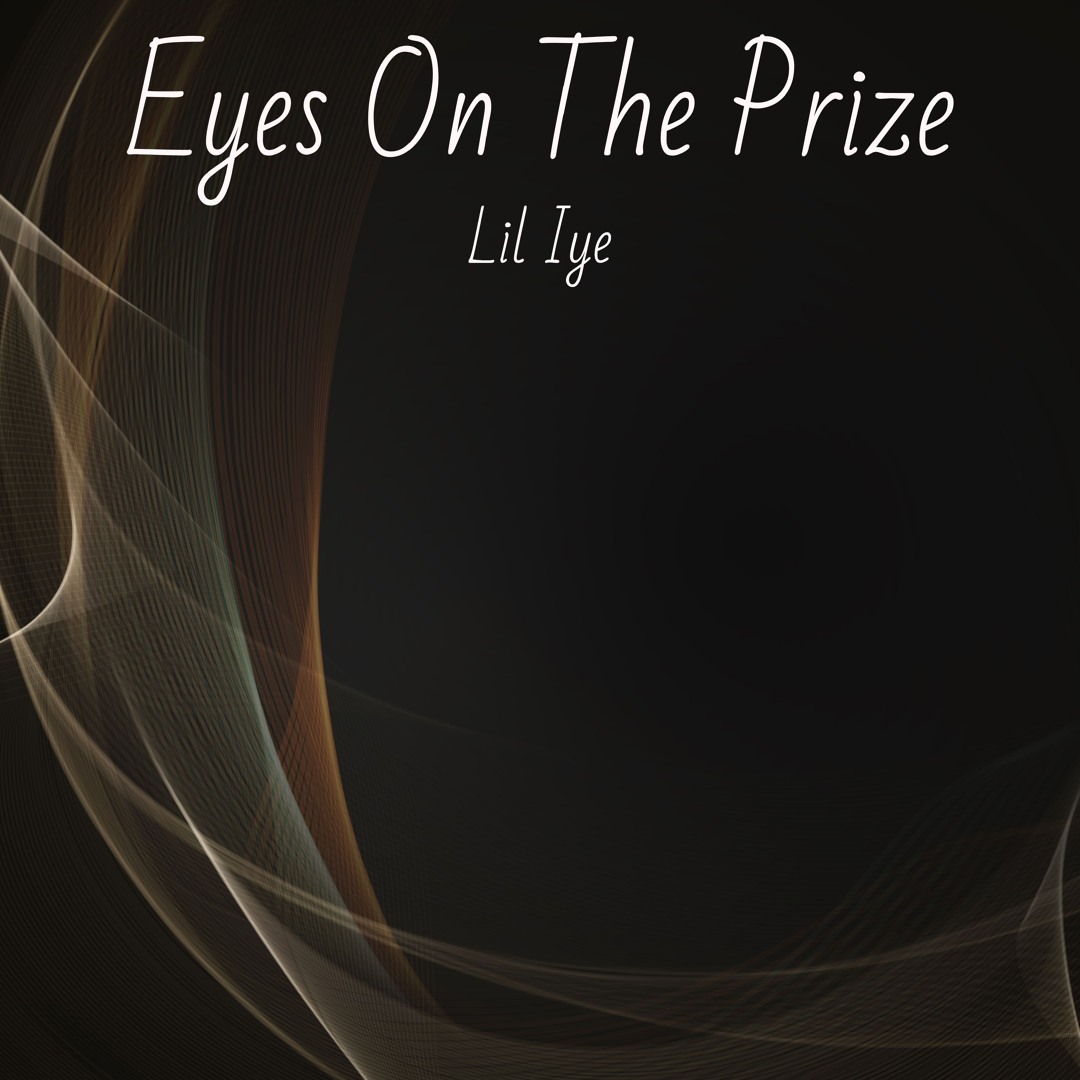 Stream Eyes On The Prize (Prod by. Profetesa) by Lil Iye - Official ...
