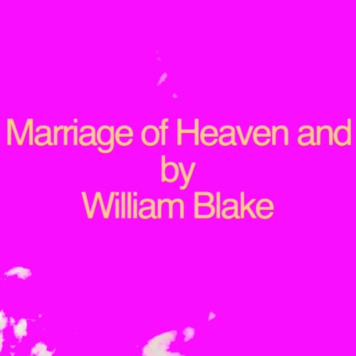 Stream The Marriage Of Heaven And Hell by William Blake by June Hepburn ...