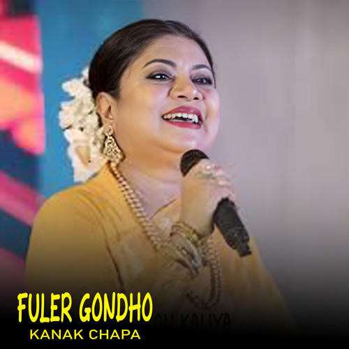 Stream Fuler Gondho by Kanak Chapa | Listen online for free on SoundCloud