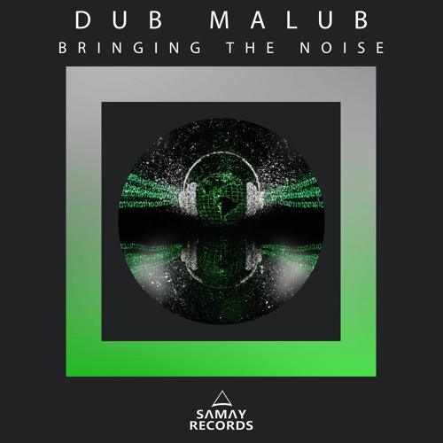 Stream Dub Malub - Bringing The Noise (Original Mix) (SAMAY RECORDS) by ...