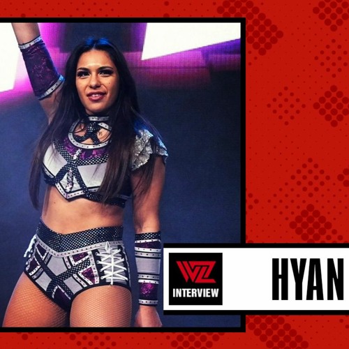 Stream episode Hyan Aims To Be ‘Queen Of The Indies’ by WrestleZone podcast | Listen online for ...