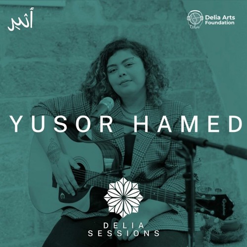 Stream Yusor Hamed يسر حامد: Delia Sessions | Tuffah (تفاح), Asli Barri ...