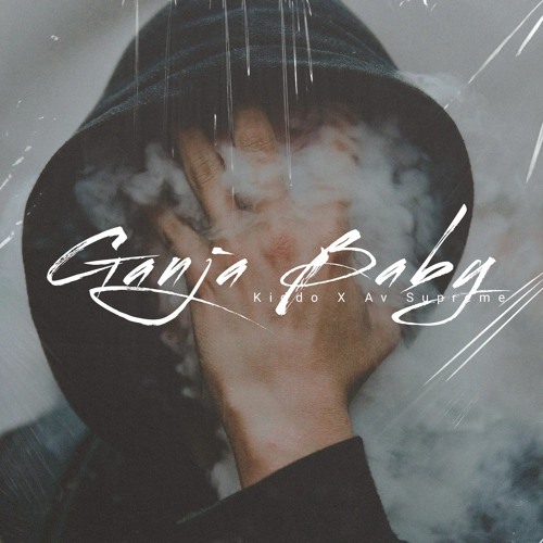 Stream Ganja Baby ( x AV SUPREME ) by kiddo | Listen online for free on ...