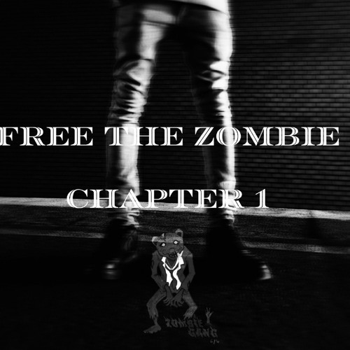Stream ZOMBIE GANG | Listen to FREE THE ZOMBIE : CHAPTER 1 playlist ...