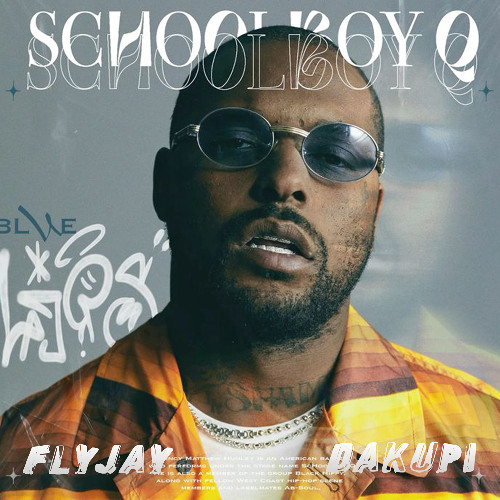 Stream Schoolboy Q - Blessed (FlyJay x Dakupi Bootleg) by FLYJAY | Listen online for free on ...
