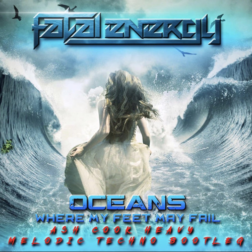 Stream Oceans - Where My Feet May Fail - ( Ash Cook Heavy Melodic ...