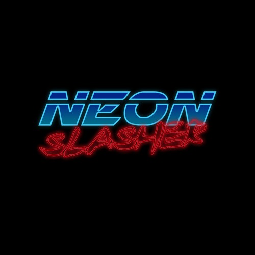 Stream Neon Slasher by Splatter VHS | Listen online for free on SoundCloud
