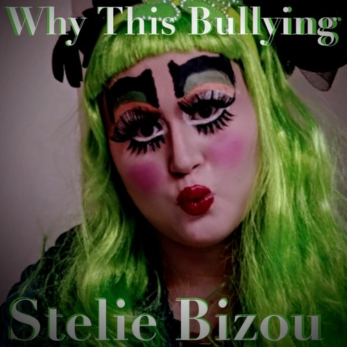 Stream Stelie Bizou -- Why This Bullying by Stelie Bizou | Listen ...