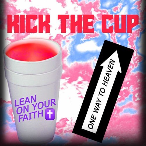 Stream KICK THE CUP (LUCKI - FAITH (CHRISTIAN REMIX) by Josh Wood ...