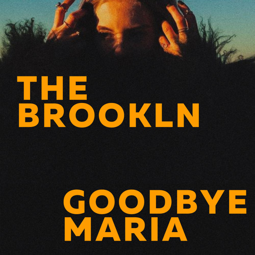 Stream Goodbye Maria by thebrookln | Listen online for free on SoundCloud