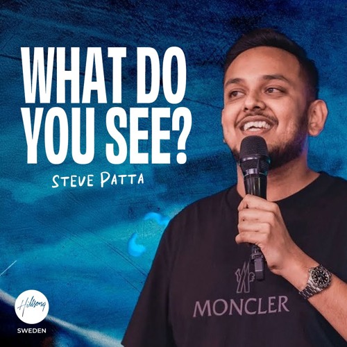 Stream Steve Patta - What do you see? - Bonus Podcast by Hillsong ...