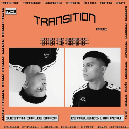 Stream TR08 - Transition Radio - Carlos Garcia Guestmix (Studio Mix) by ...