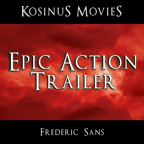 Stream Epic Action Scene by Frederic Sans | Listen online for free on ...