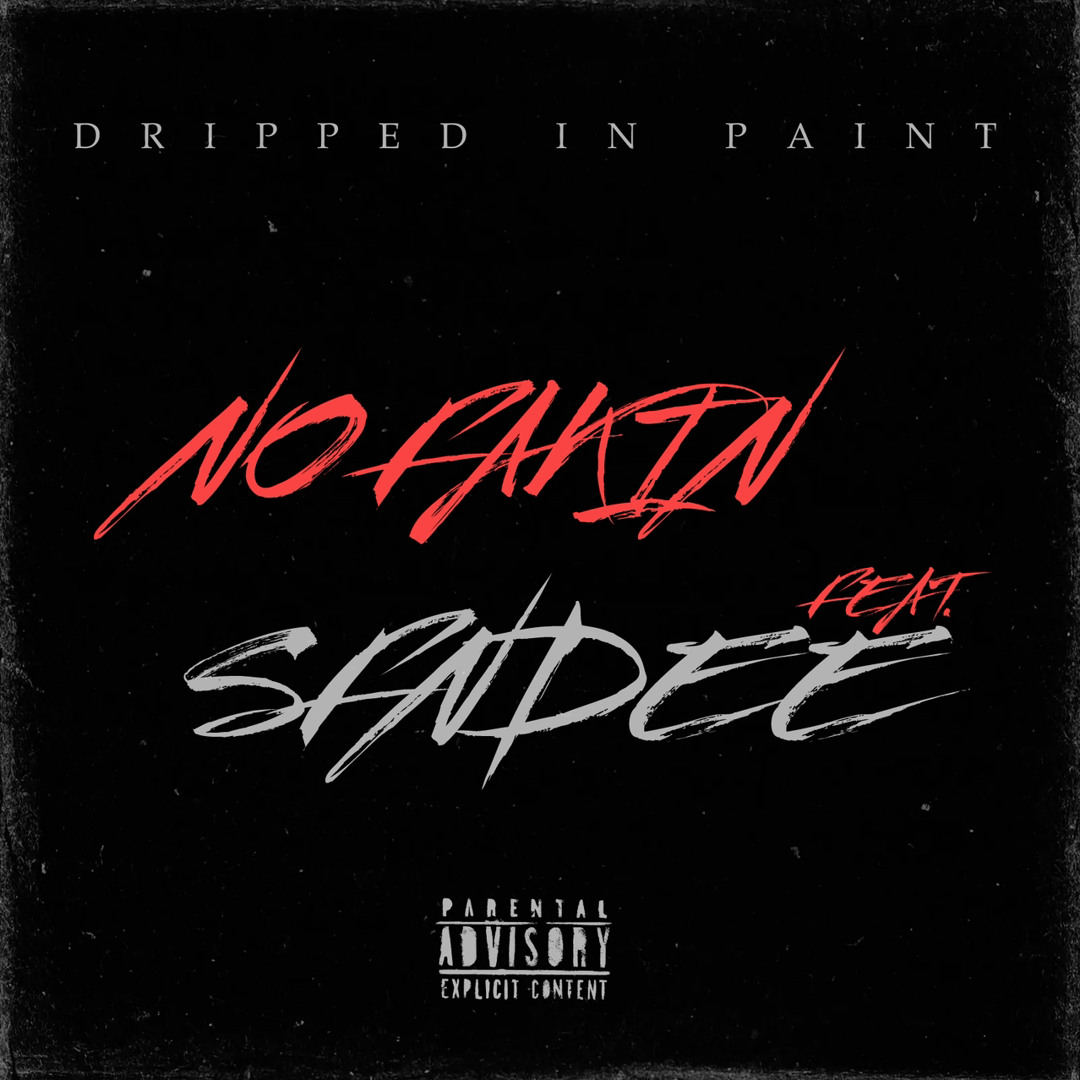 Stream DRIPPED IN PAINT NO FAKING FEAT. SFN DEE by Dripped in Paint ...