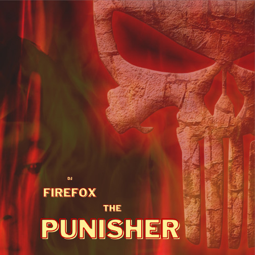 Stream The Punisher by Dj Firefox© | Listen online for free on SoundCloud