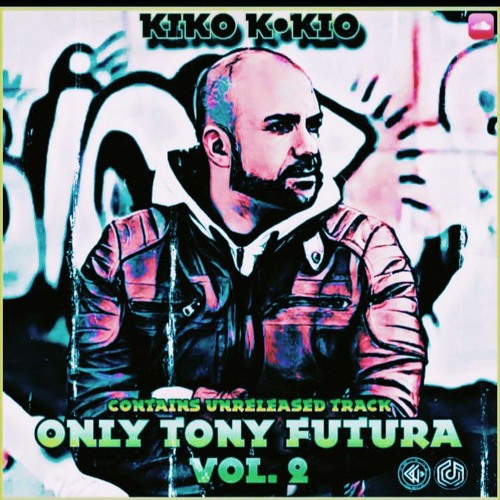 Stream ONLY TONY FUTURA VOL.2 KKIO LJC4 by Lajaraclub4tgnOficial ...
