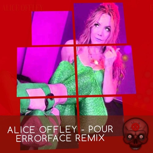 Stream Alice Offley - Pour (Errorface Remix) by ERRORFACE | Listen ...