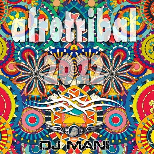 Stream AFRO TRIBAL 2022 DJ MANI by deejayMani06 | Listen online for ...