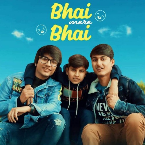 Stream Bhai Mere Bhai - Sourav Joshi, Sahil Joshi, Piyush Joshi(onlymusic.in) by Sarim Malik ...
