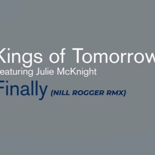 Stream Kings Of Tomorrow - Finally (Nill Rogger Energy Remix) by NiLL ...