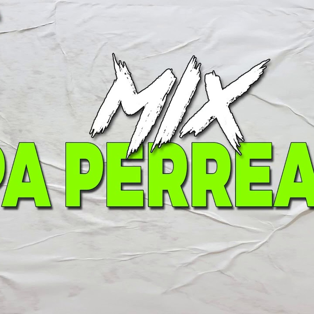 Stream MIX PA PERREAR (Jeans, La Toxica, Ay Dios Mio, Jeepeta, Pam Pam ...