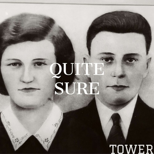 Stream QUITE SURE - TOWER by TOWER | Listen online for free on SoundCloud