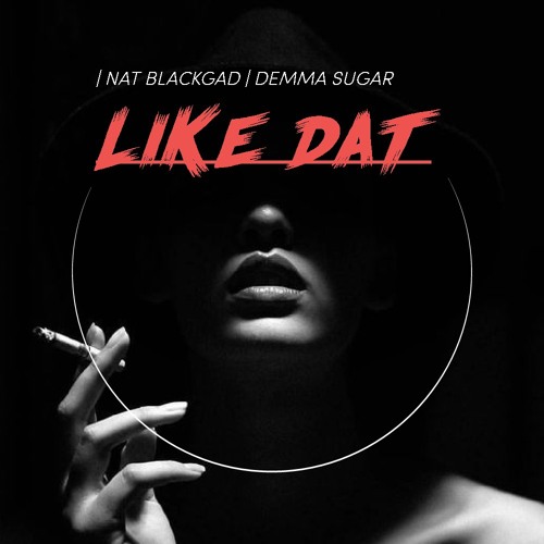 Stream Blackgad_Like Dat ft.Demma Sugar by BLACKGAD Music | Listen ...