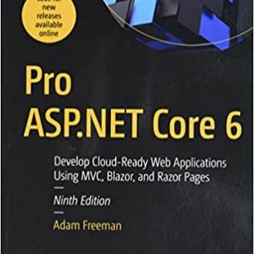Stream [READ] Pro ASP.NET Core 6: Develop Cloud-Ready Web Applications Using MVC, Blazor, and ...